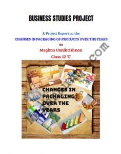 CBSE Class 12 Business Studies Project | CHANGES IN PACKAGING OF ...